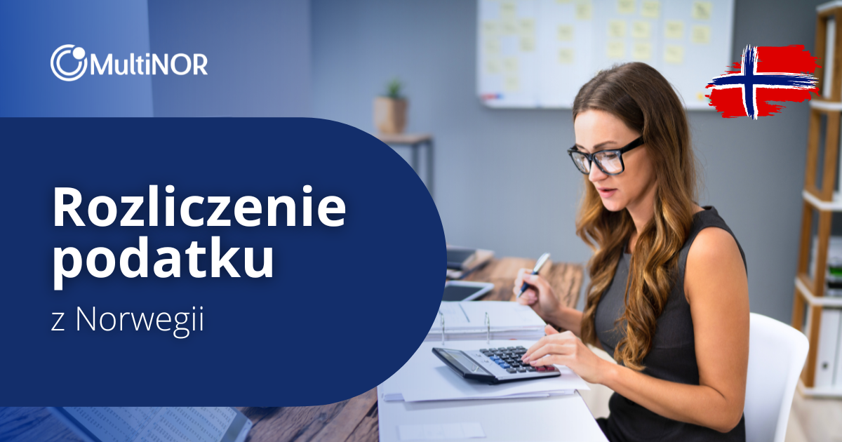 Rozliczenie podatku z Norwegii 2024 | Multinor